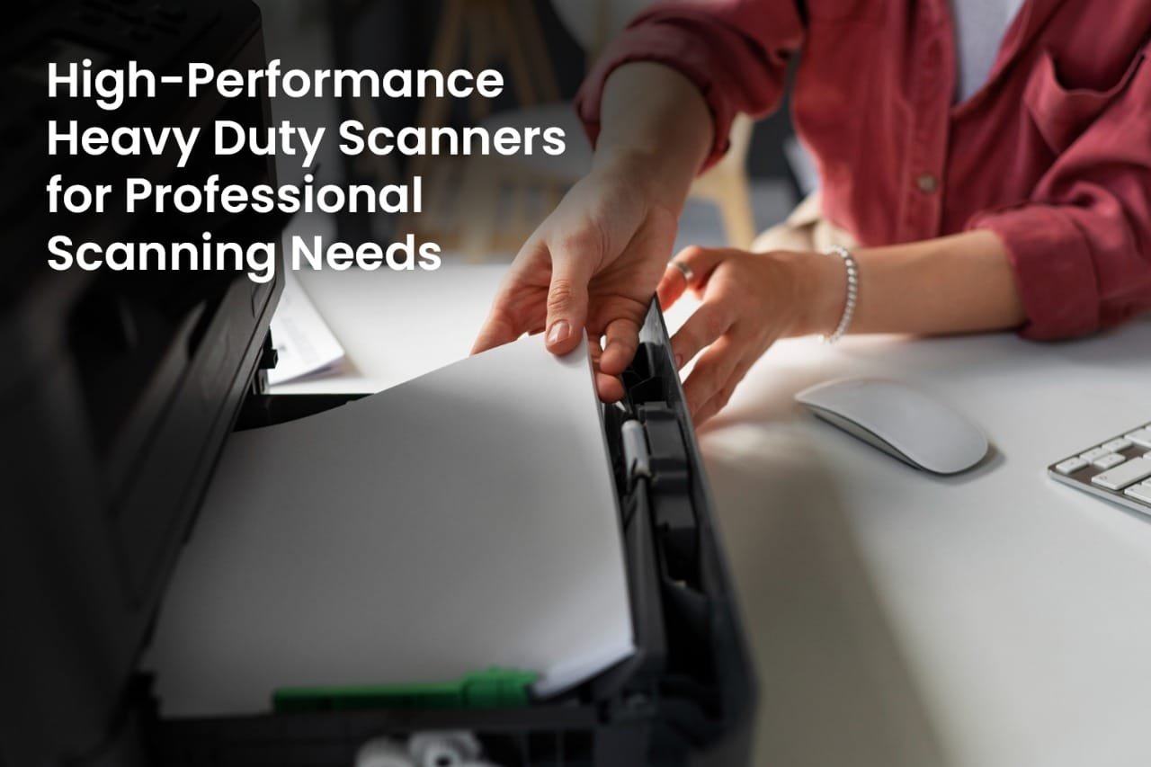 High-Performance Heavy Duty Scanners for Professional Scanning Needs ...
